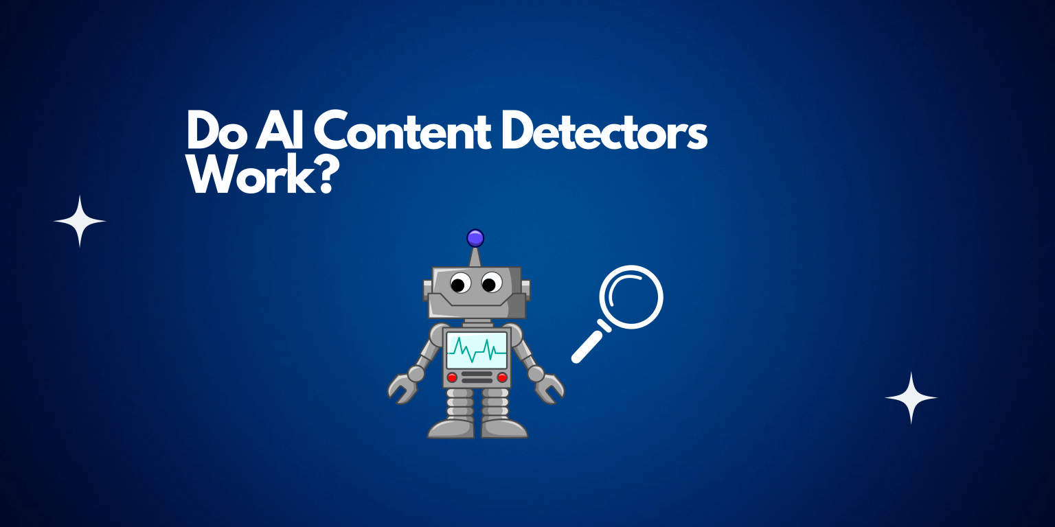 Do AI Content Detectors Work? - Easy With AI